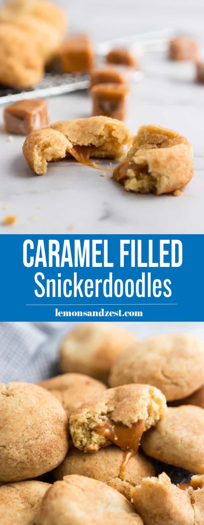 Easy Caramel Filled Snickerdoodle Recipe | Lemons + Zest