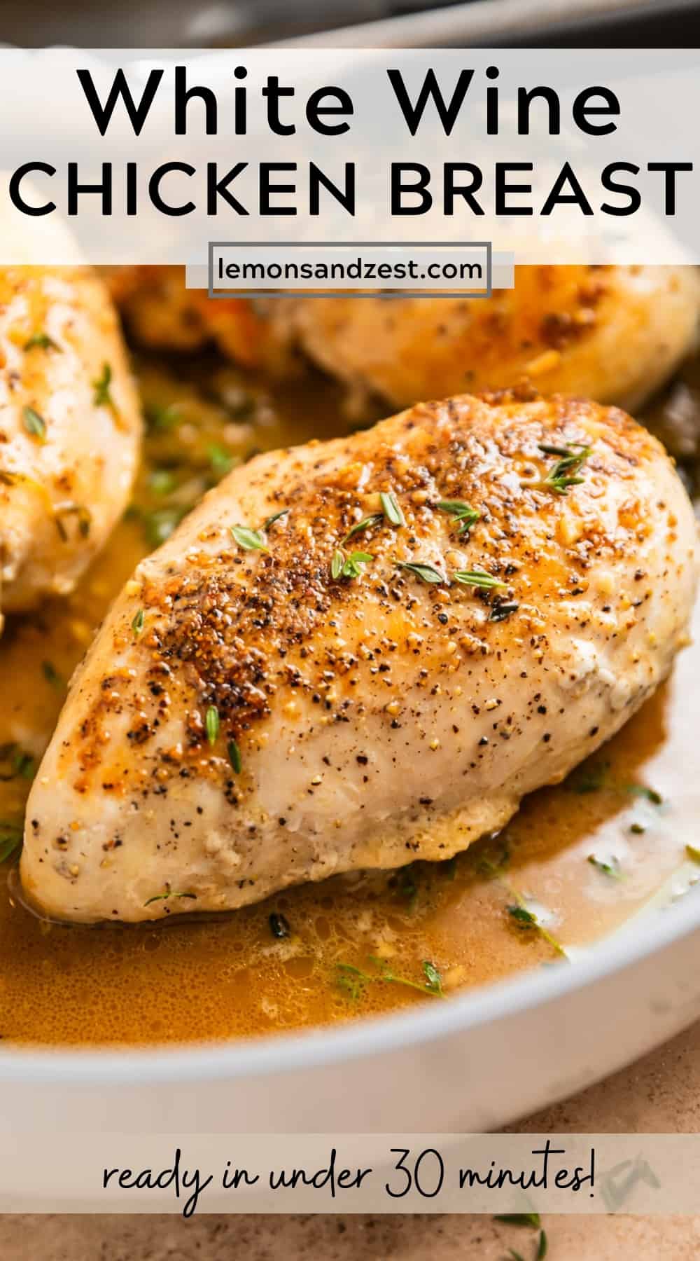 20 Minute White Wine Chicken Breast | Lemons & Zest